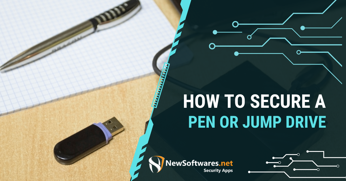 How To Secure A Pen Or Jump Drive? - Newsoftwares.net Blog