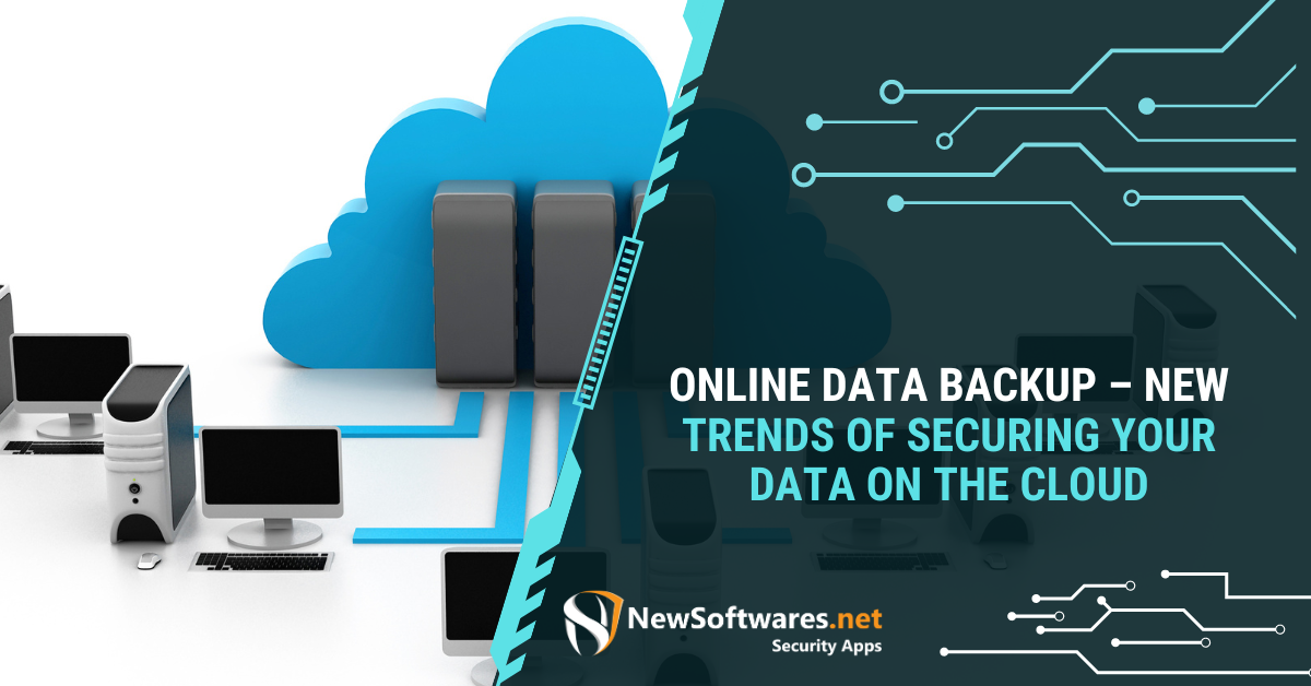 Online Data Backup - New Trends Of Securing Your Data On The Cloud ...