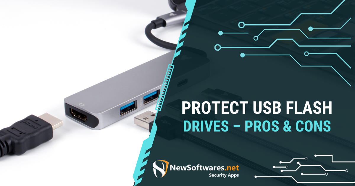 Protect USB Flash Drives – Pros & Cons - Newsoftwares.net Blog