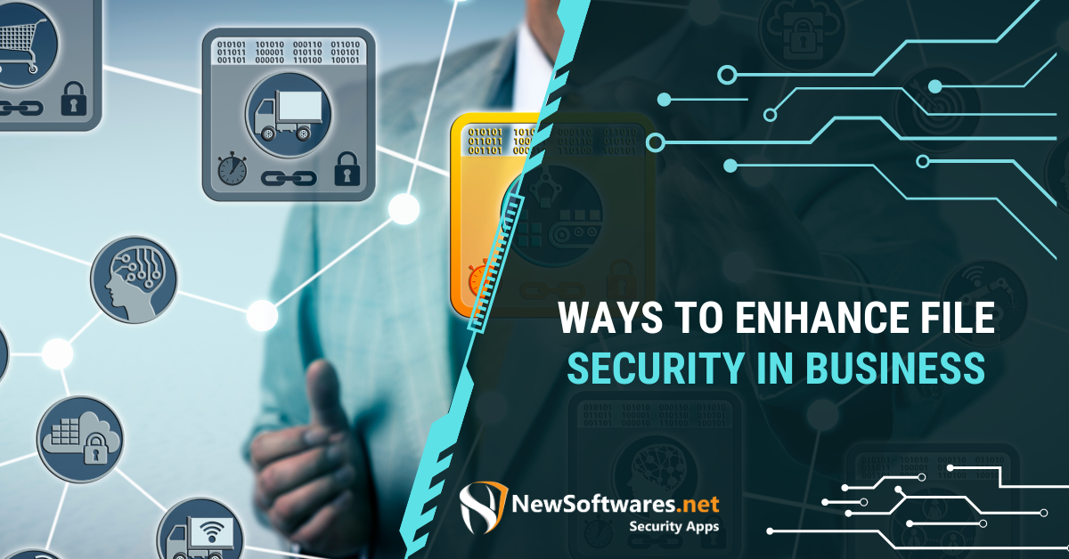 Ways To Enhance File Security In Business - Newsoftwares.net Blog