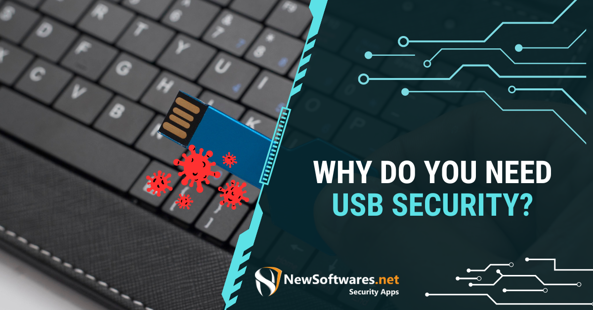 Why Do You Need USB Security? - Newsoftwares.net Blog