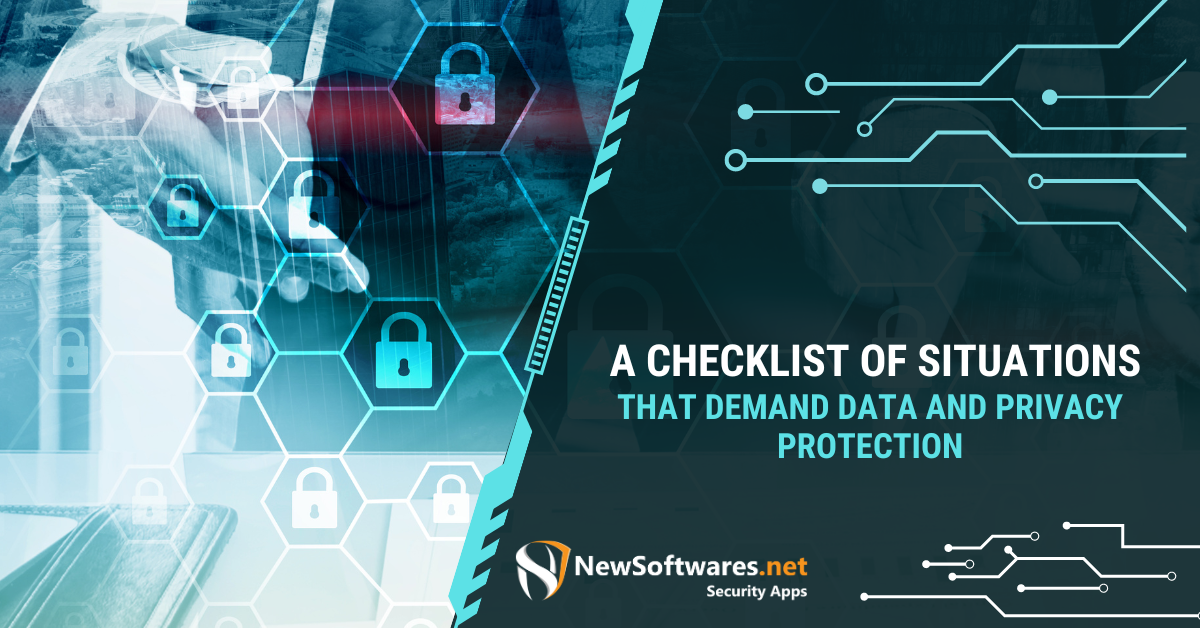A Checklist Of Situations That Demand Data And Privacy Protection ...