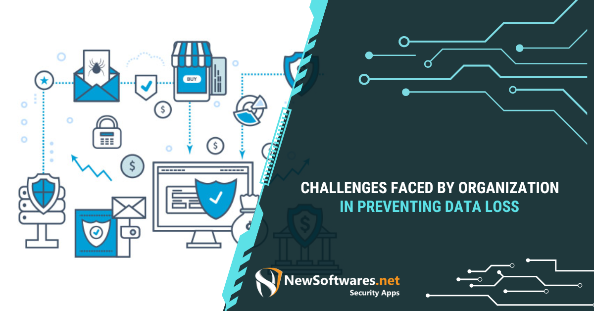 Challenges Faced By Organization In Preventing Data Loss - Newsoftwares ...
