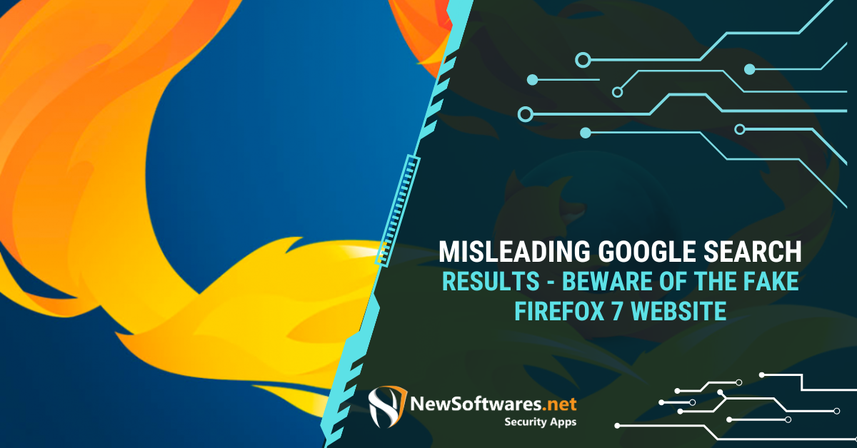 Misleading Google Search Results- Beware Of The Fake Firefox 7 Website ...
