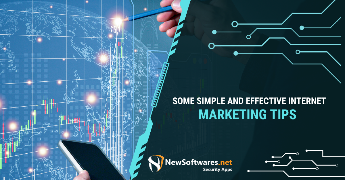 Some Simple And Effective Internet Marketing Tips - Newsoftwares.net Blog