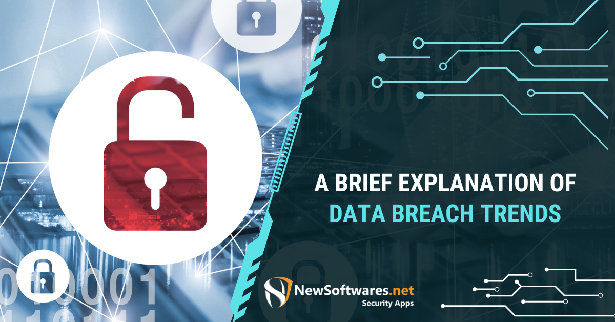 A Brief Explanation Of Data Breach Trends - Newsoftwares.net Blog