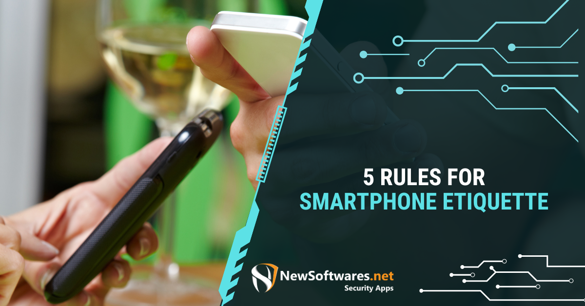 5 Rules For Smartphone Etiquette - Newsoftwares.net Blog