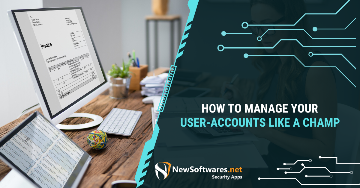 How To Manage Your User-Accounts Like A Champ? - Newsoftwares.net Blog