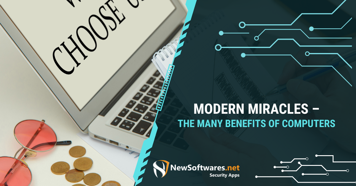 Modern Miracles - The Many Benefits Of Computers - Newsoftwares.net Blog