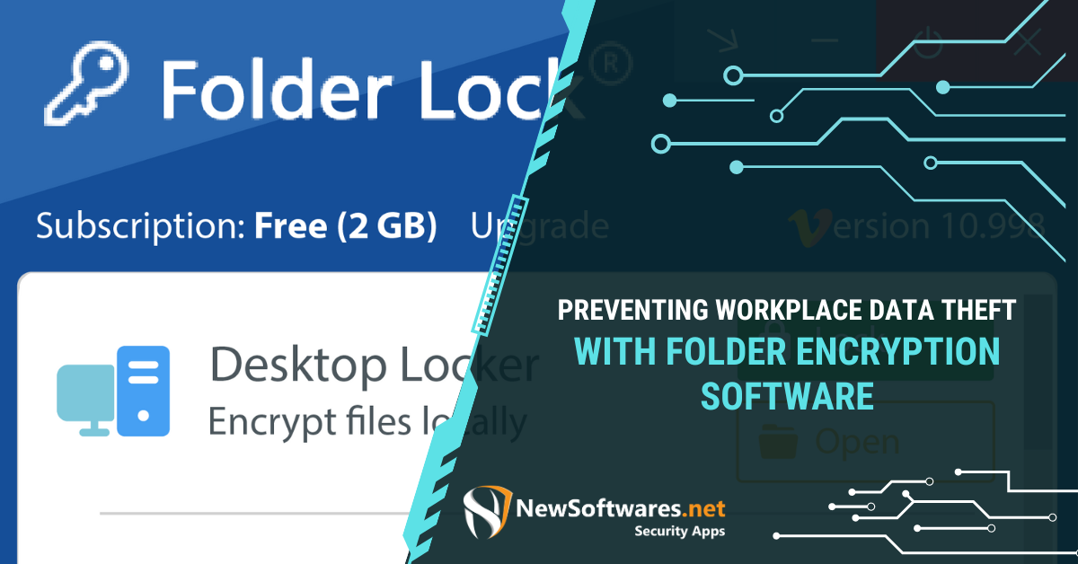 Preventing Workplace Data Theft With Folder Encryption Software - Newsoftwares.net Blog