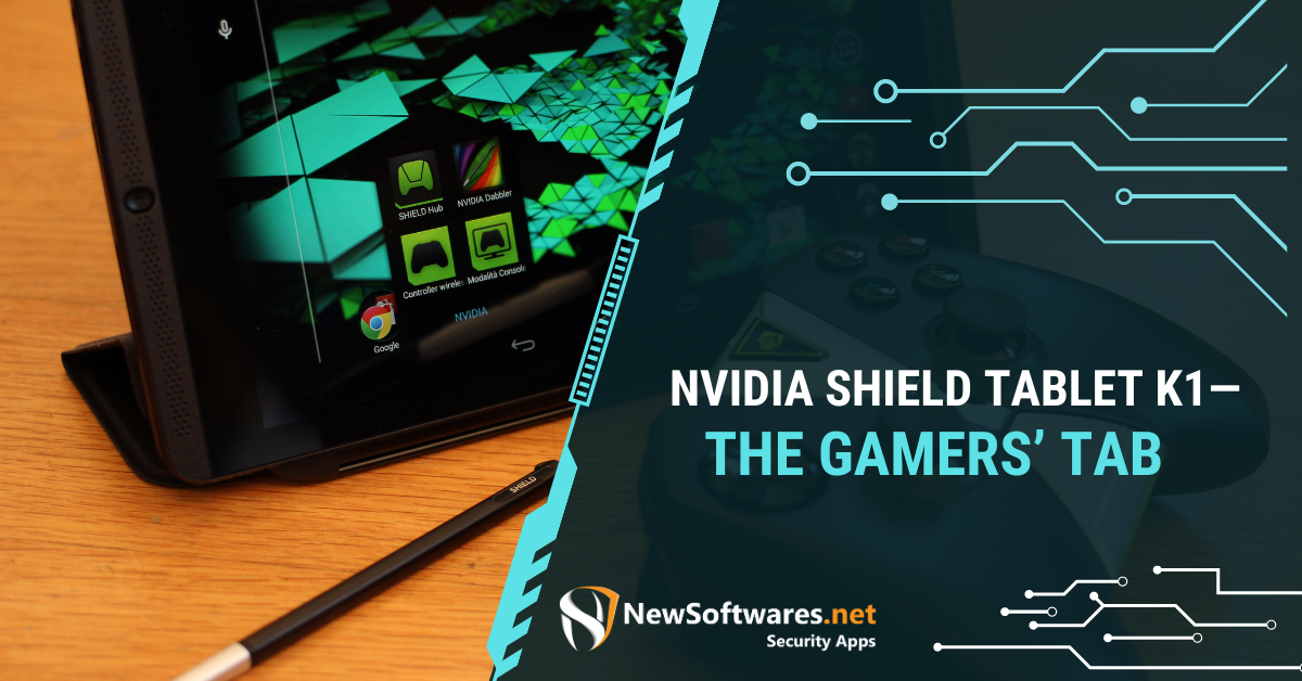 Nvidia Shield Tablet K1 - The Gamers’ Tab - Newsoftwares.net Blog