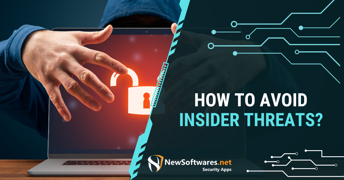How To Avoid Insider Threats? - Newsoftwares.net Blog