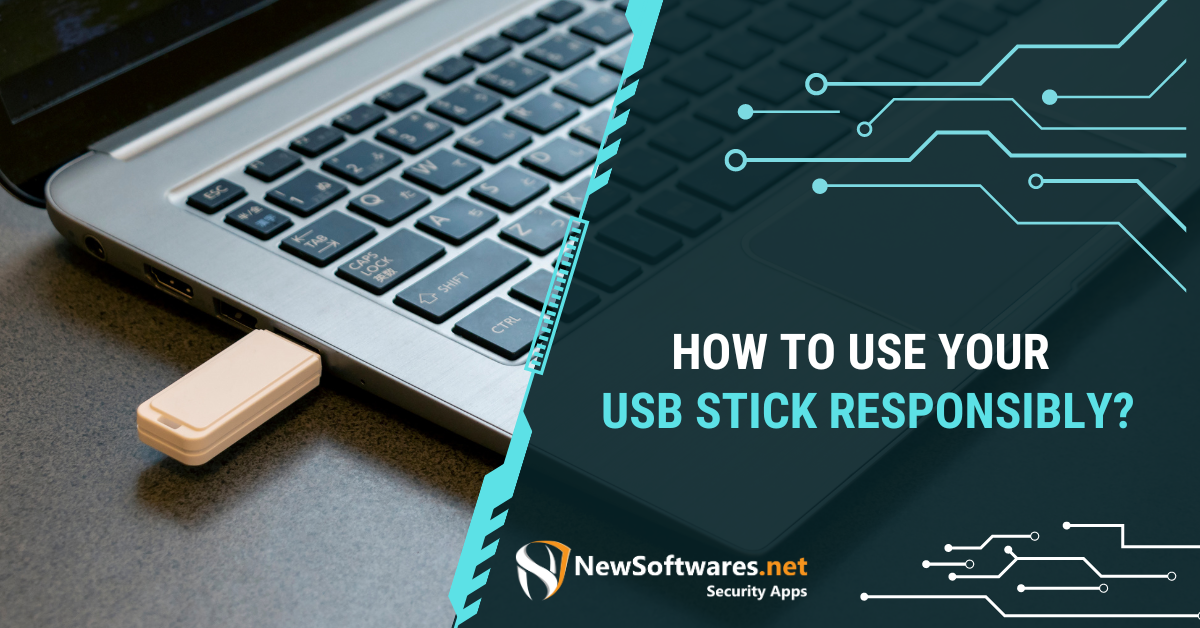 How To Use Your USB Stick Responsibly? - Newsoftwares.net Blog
