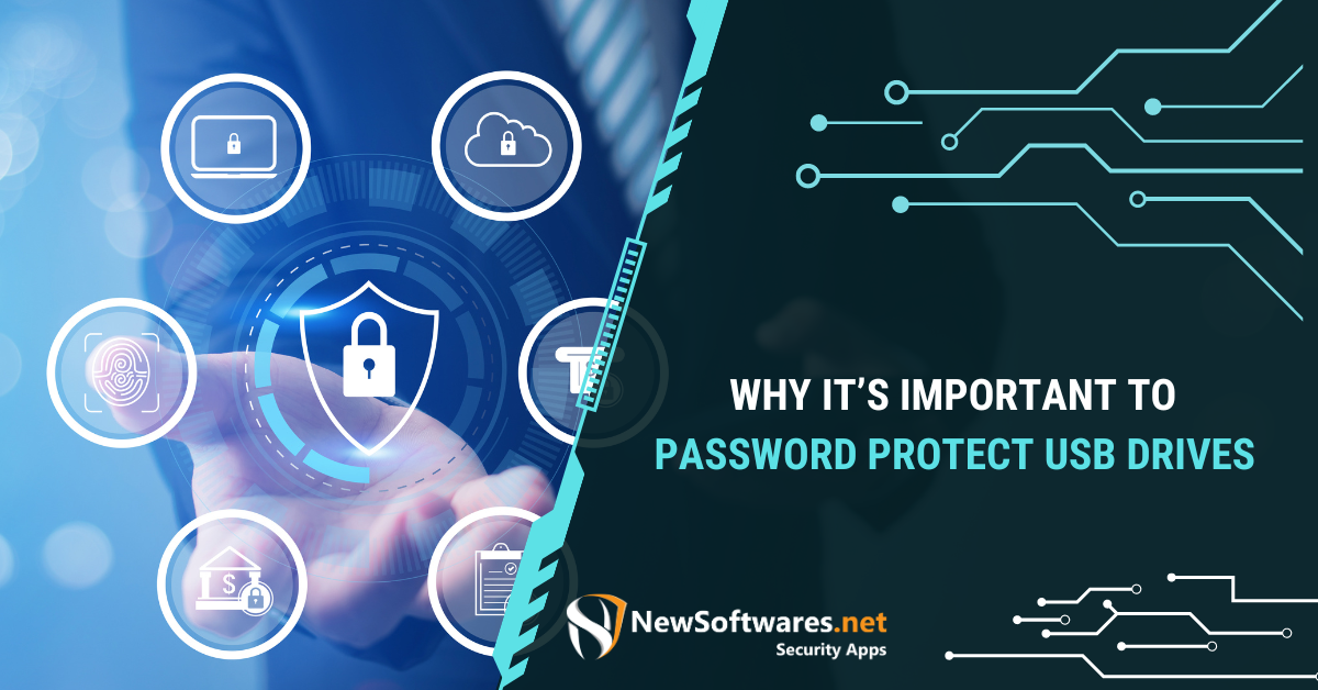 Why It’s Important To Password Protect USB Drives - Newsoftwares.net Blog