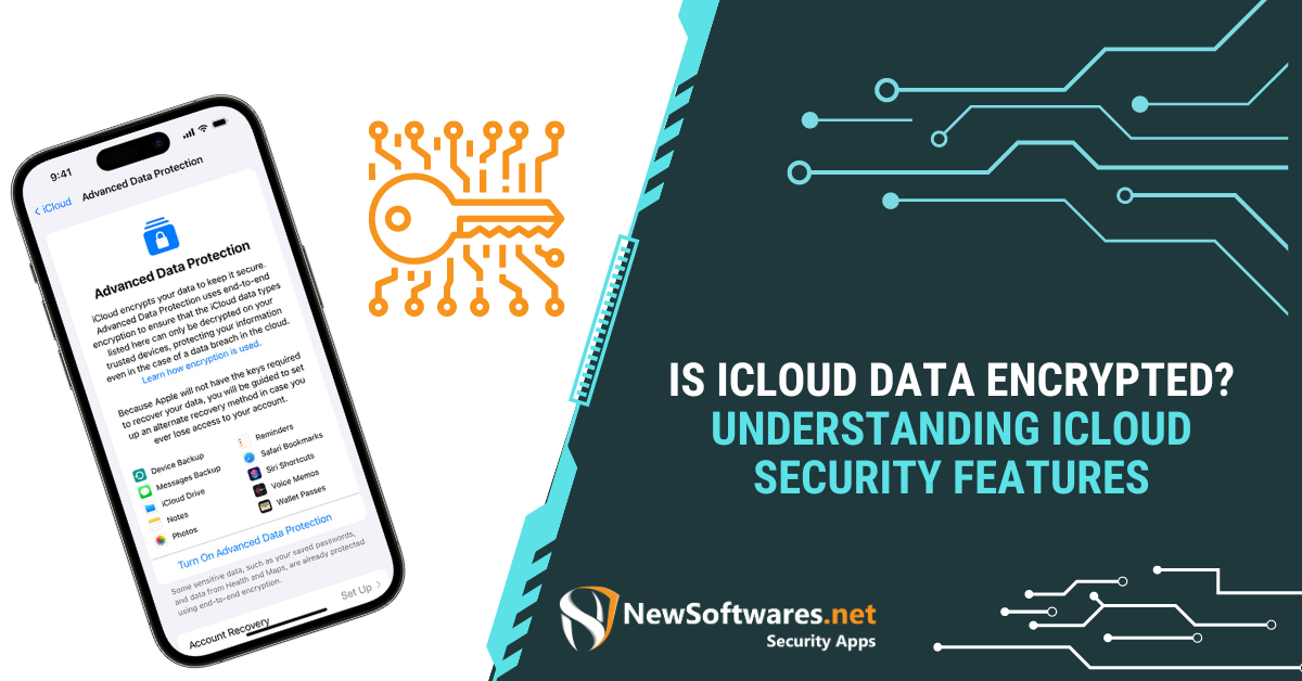 Is ICloud Data Encrypted? Understanding ICloud Security Features