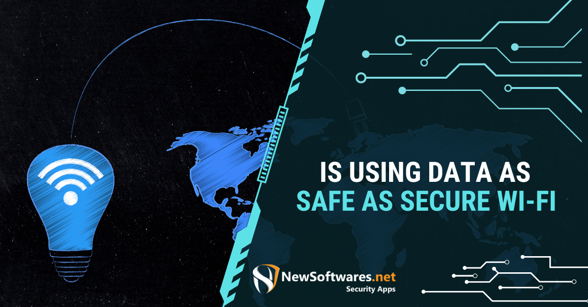 Is Using Data As Safe As Secure Wi-fi