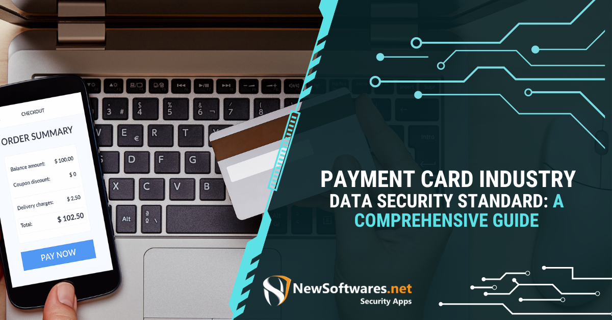 Payment Card Industry Data Security Standard: A Comprehensive Guide