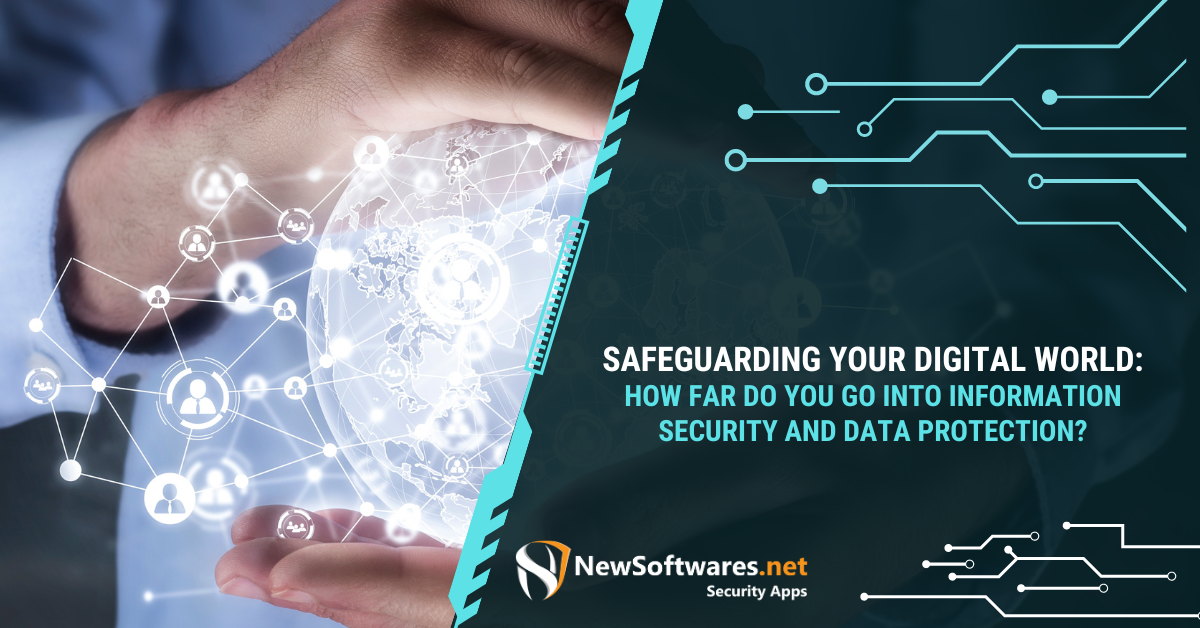 Safeguarding Your Digital World: How Far Do You Go Into Information ...