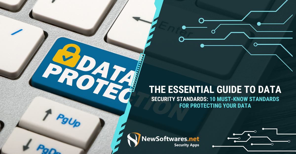 The Essential Guide To Data Security Standards: 10 Must-Know Standards ...