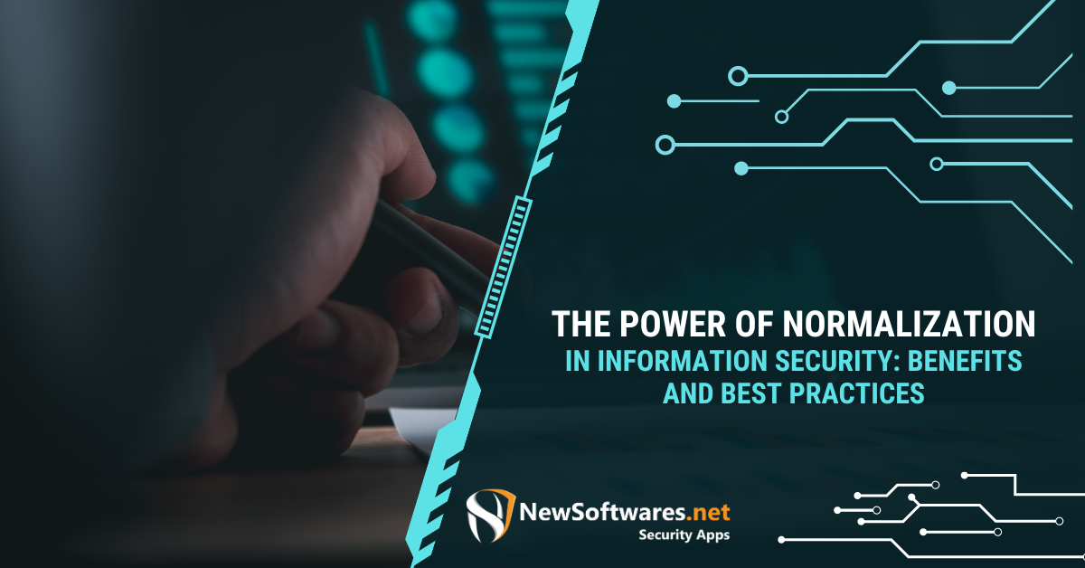 The Power Of Normalization In Information Security: Benefits And Best ...