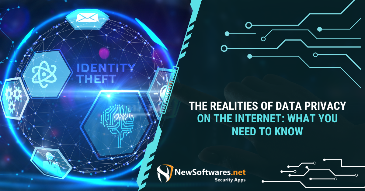 The Realities Of Data Privacy On The Internet