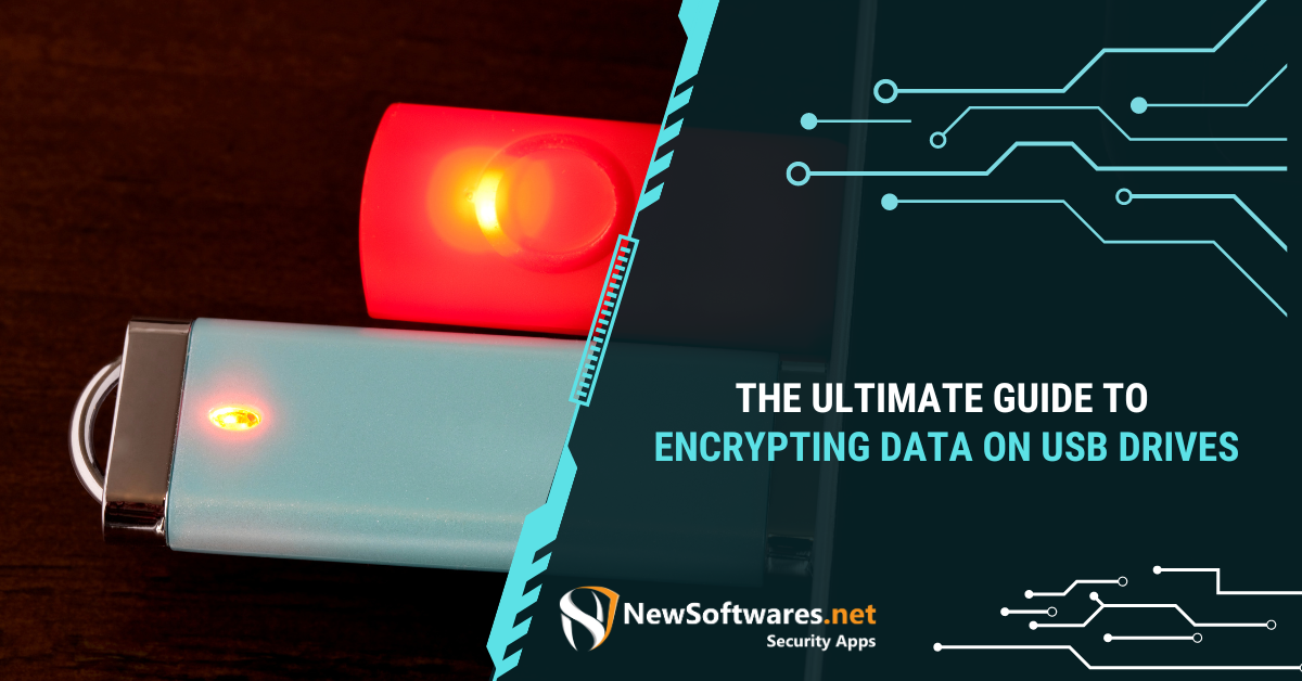 The Ultimate Guide To Encrypting Data On USB Drives