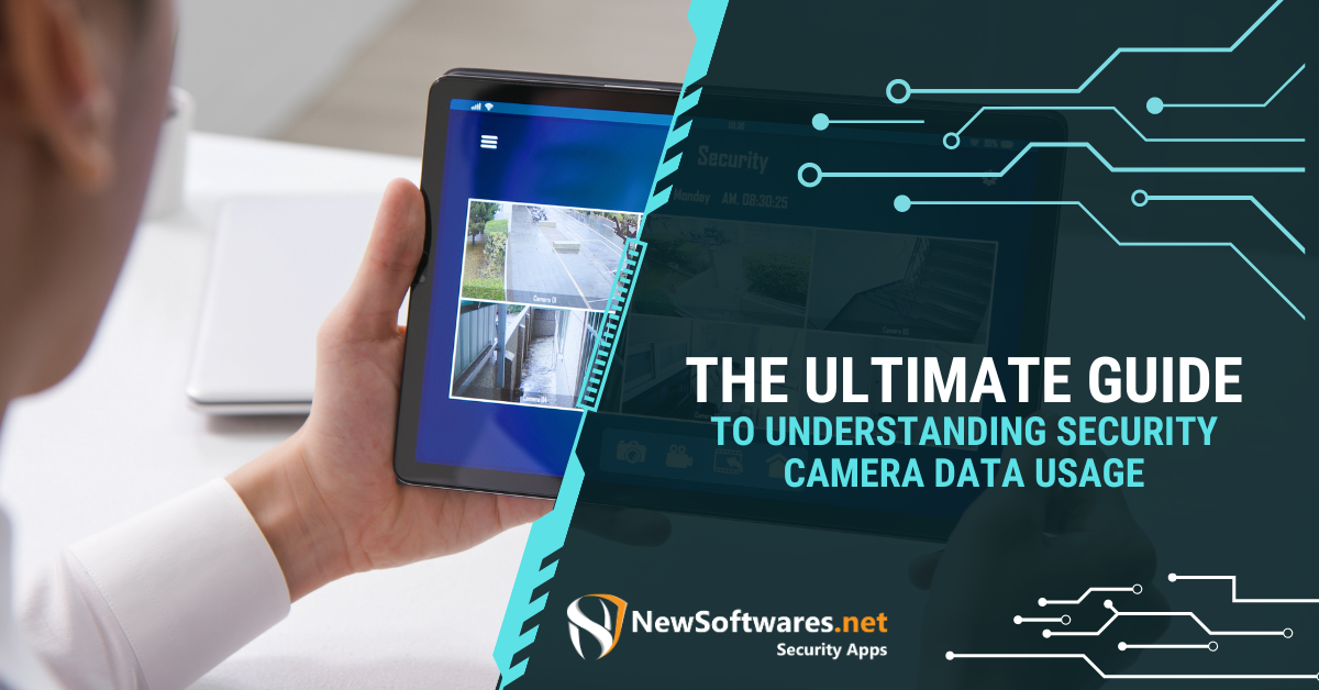 The Ultimate Guide To Understanding Security Camera Data Usage