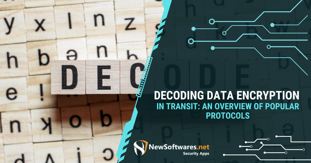 Decoding Data Encryption In Transit An Overview Of Popular Protocols