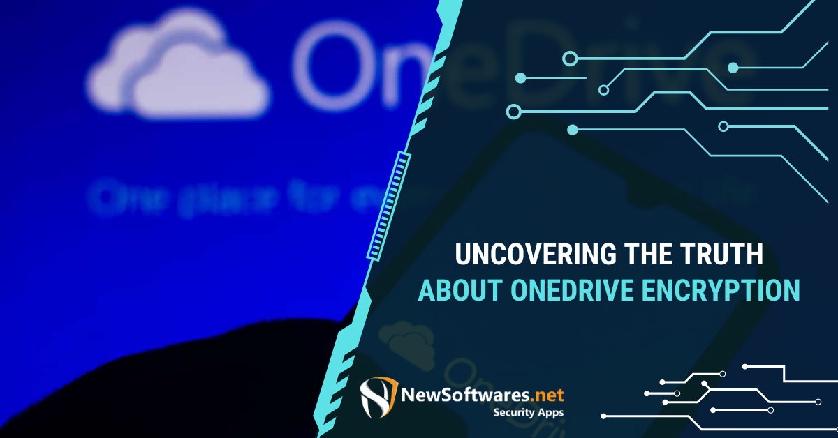 Uncovering The Truth About OneDrive Encryption