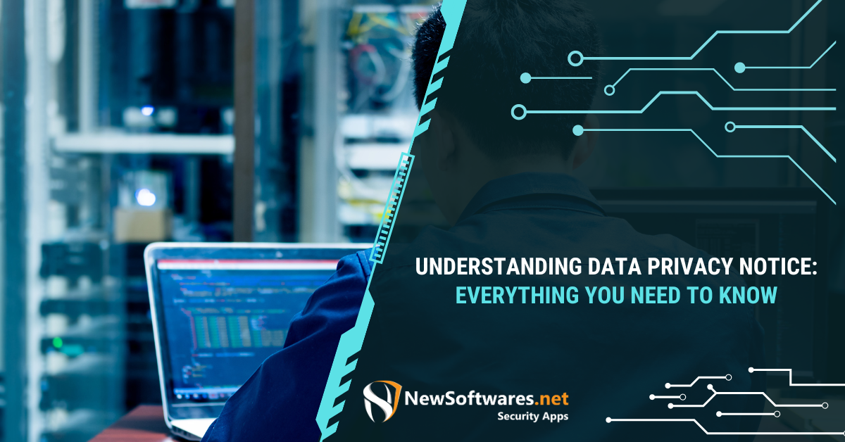 Understanding Data Privacy Notice: Everything You Need To Know