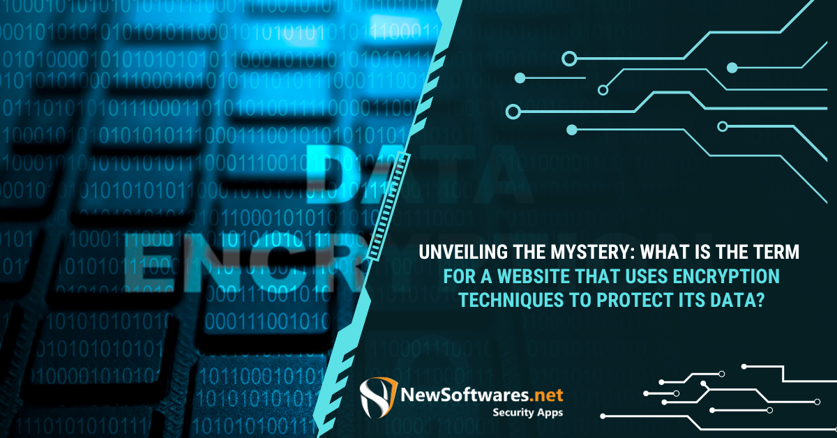 Unveiling The Mystery: What Is The Term For A Website That Uses Encryption Techniques To Protect ...