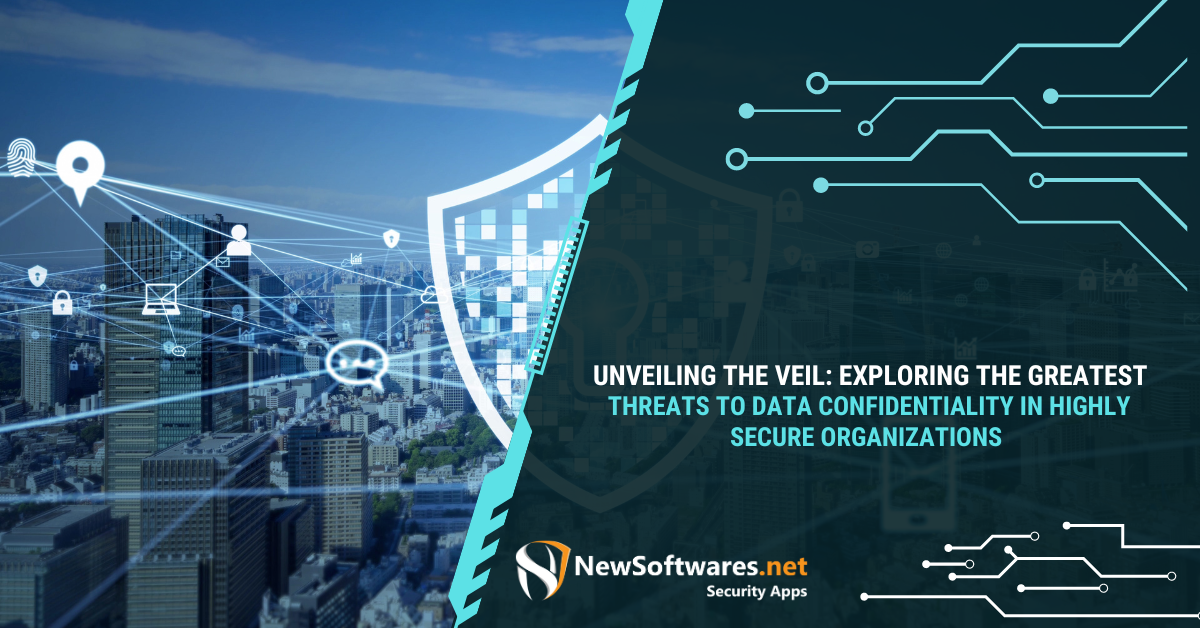 Unveiling The Veil: Exploring The Greatest Threats To Data ...