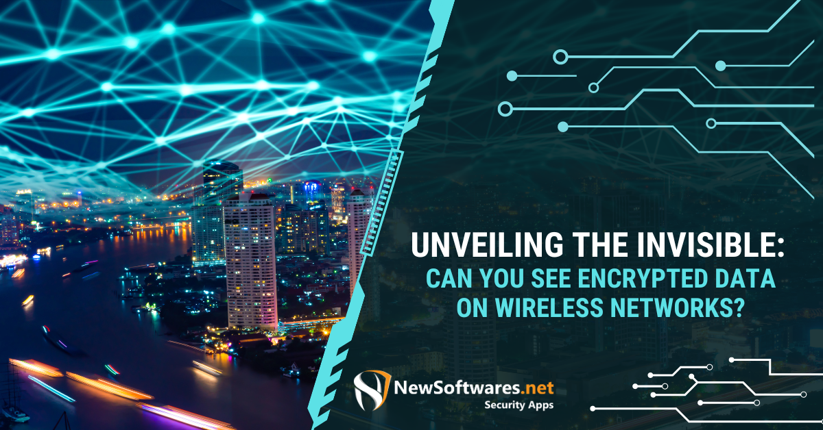 "Unveiling The Invisible: Can You See Encrypted Data On Wireless Networks?"