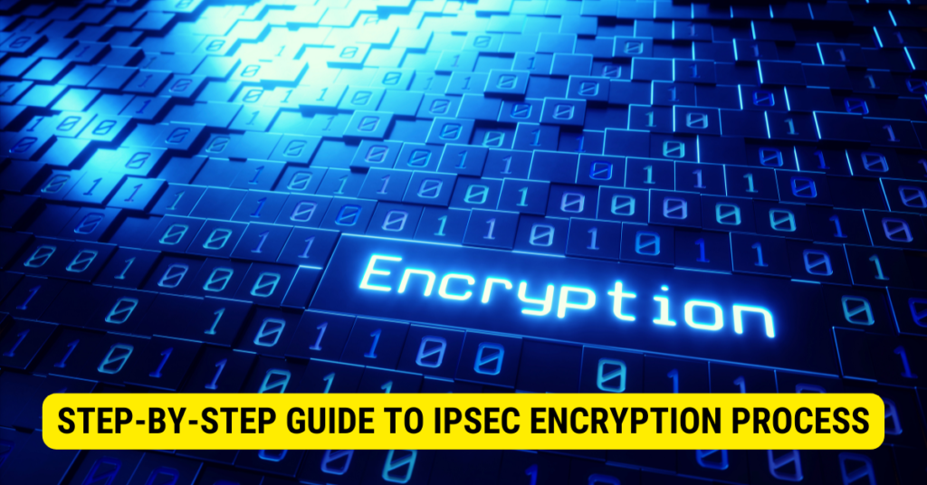 Does IPsec Encrypt Data? - Newsoftwares.net Blog