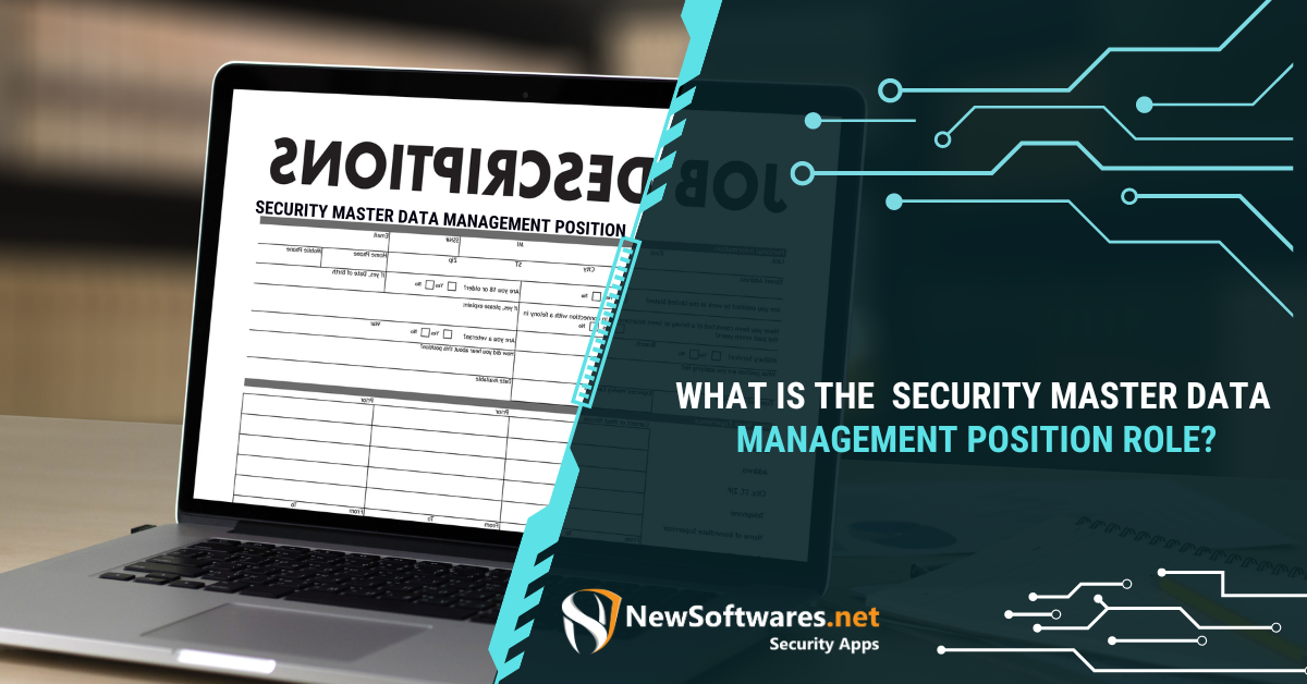 What Is The Security Master Data Management Position Role? - Newsoftwares.net Blog