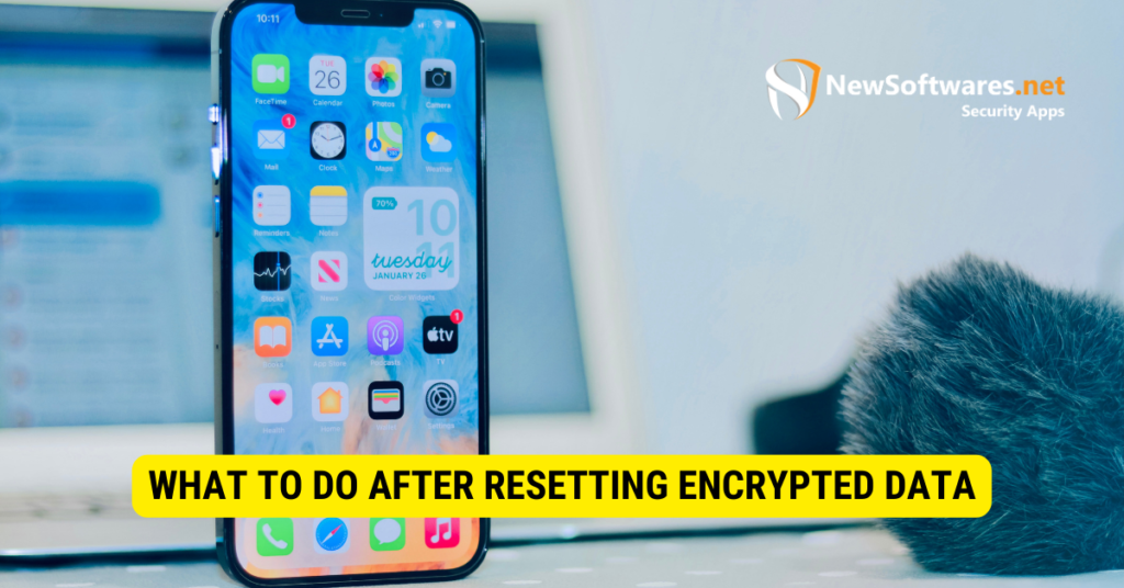 What Does Reset Encrypted Data Mean IPhone? - Newsoftwares.net Blog