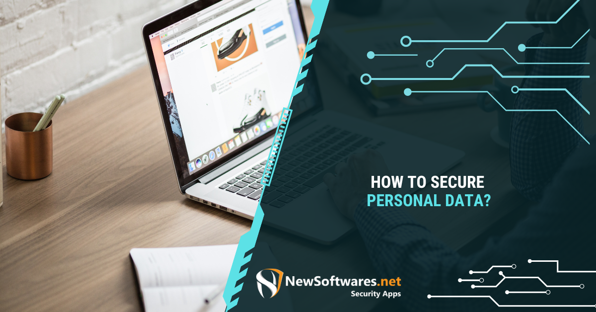 How To Secure Personal Data? - Newsoftwares.net Blog How To Secure Personal Data? - Newsoftwares.net Blog