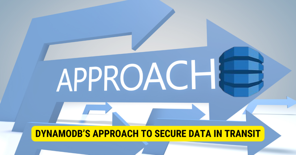 Is Data From DynamoDB Secure In Transit? - Newsoftwares.net Blog