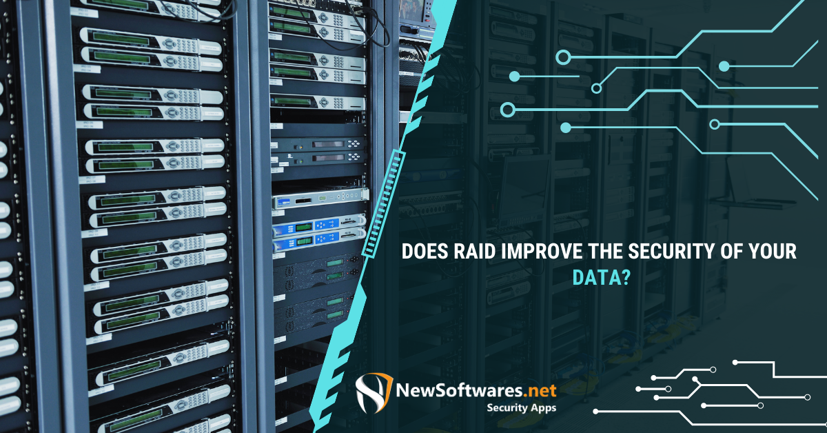 Does RAID Improve The Security Of Your Data? - Newsoftwares.net Blog