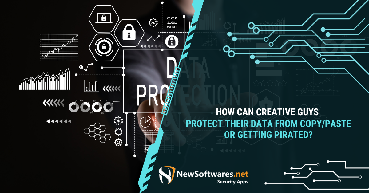 How Can Creative Guys Protect Their Data From Copy/Paste Or Getting ...