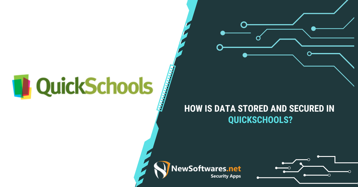 How Is Data Stored And Secured In QuickSchools? - Newsoftwares.net Blog