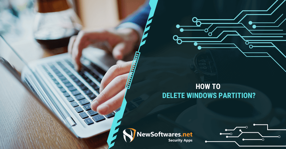 How To Delete Windows Partition? - Newsoftwares.net Blog