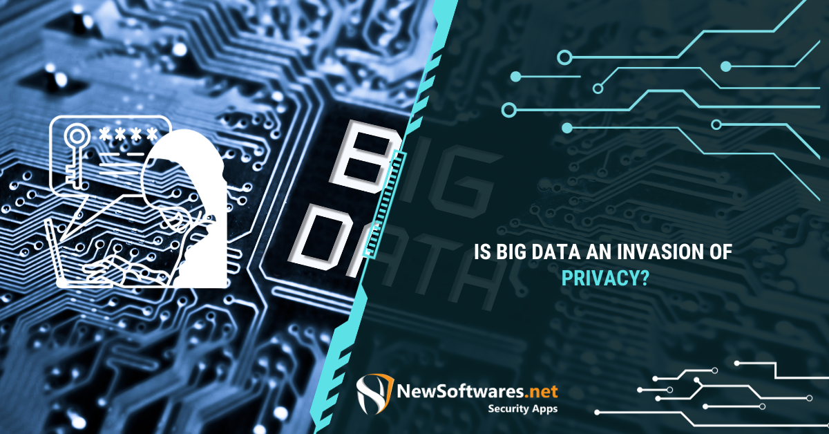 Is Big Data An Invasion Of Privacy? - Newsoftwares.net Blog
