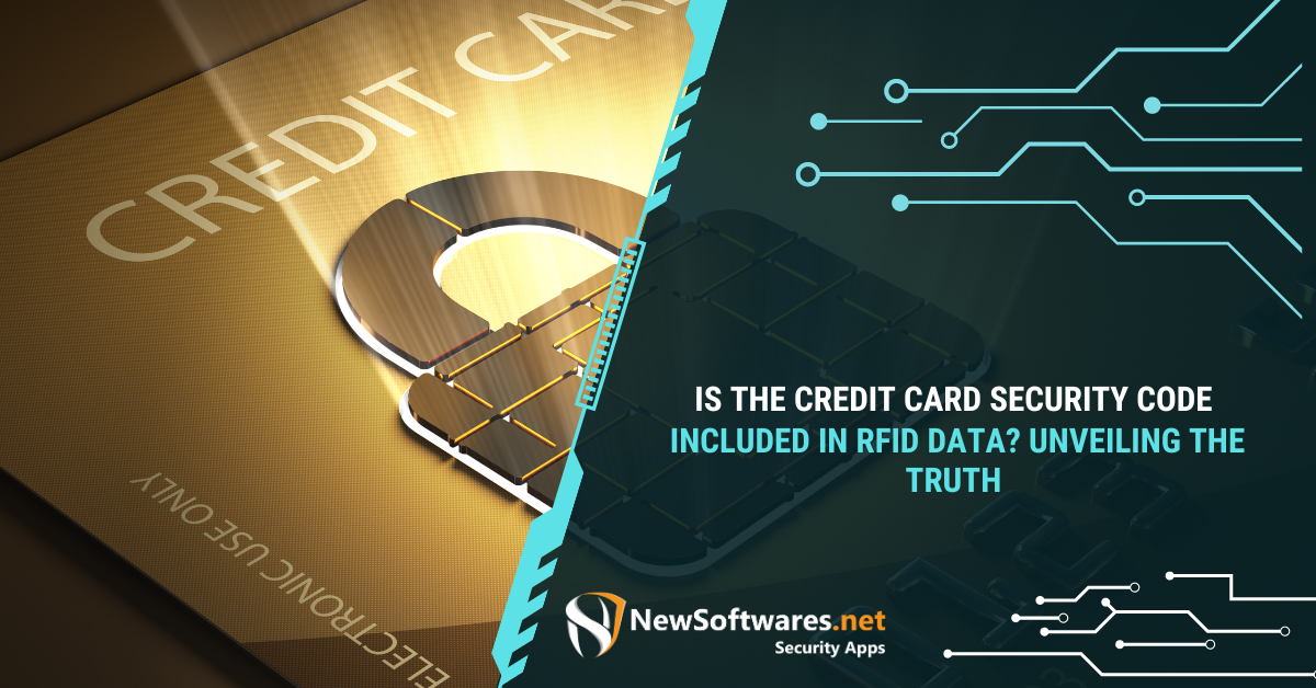 Is The Credit Card Security Code Included In RFID Data? Unveiling The ...