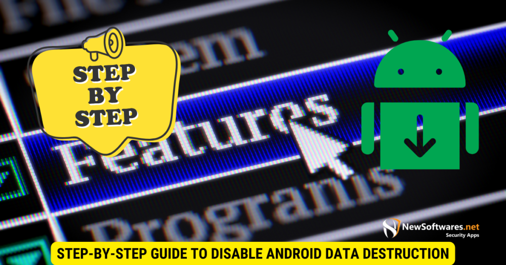 How To Disable Android Data Destruction Security Features? - Newsoftwares.net Blog