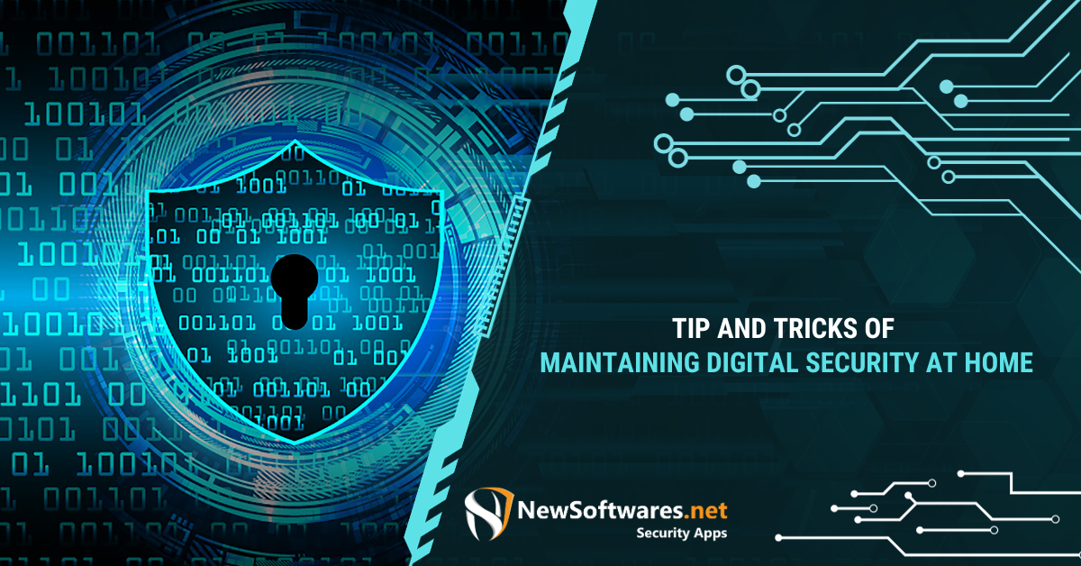 Tip And Tricks Of Maintaining Digital Security At Home - Newsoftwares.net Blog