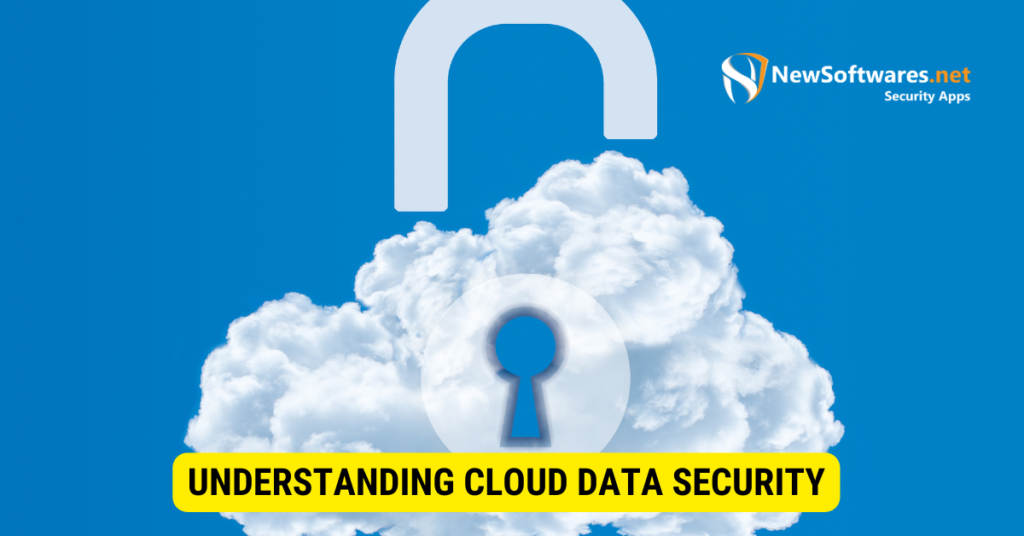 How To Secure Data On The Cloud? - Newsoftwares.net Blog