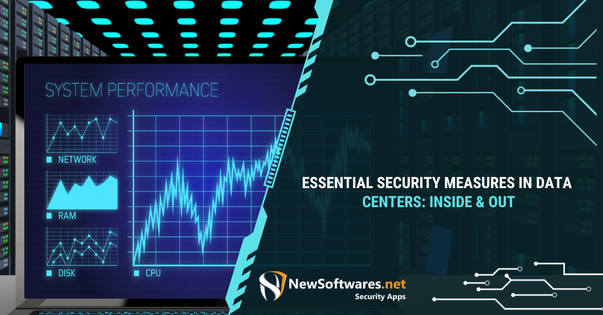 Essential Security Measures In Data Centers: Inside & Out - Newsoftwares.net Blog