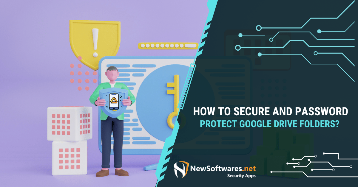 How To Secure And Password Protect Google Drive Folders? - Newsoftwares.net Blog