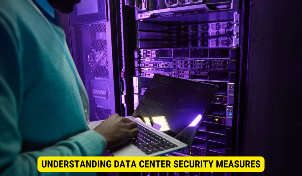 Essential Security Measures In Data Centers: Inside & Out - Newsoftwares.net Blog